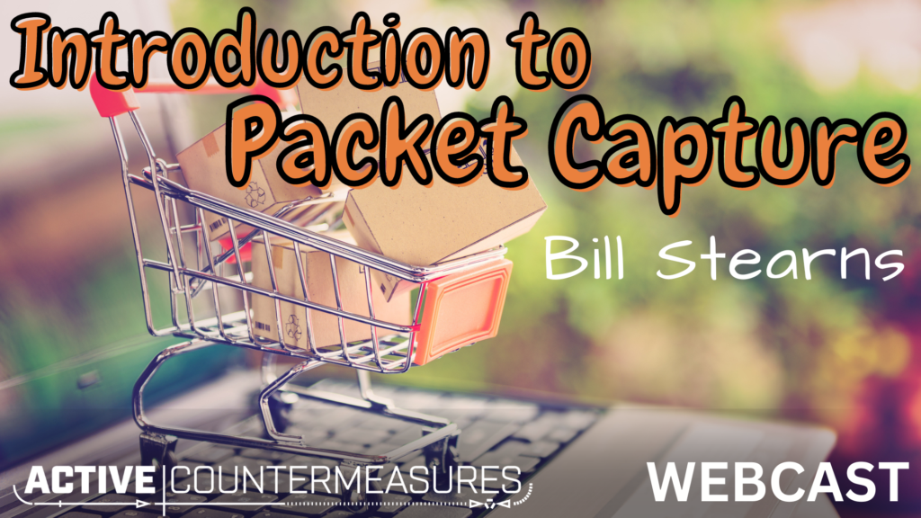 Webcast Introduction To Packet Capture Active Countermeasures