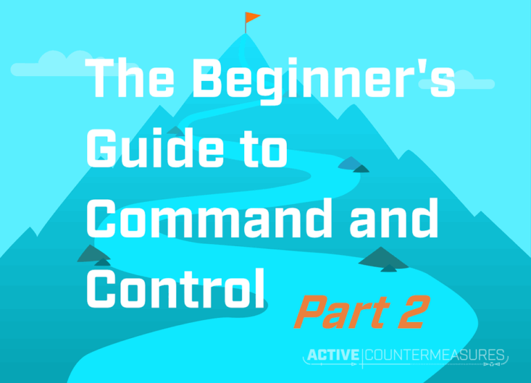 The Beginner's Guide to Command and Control Part 2 - The Role of C2 in ...