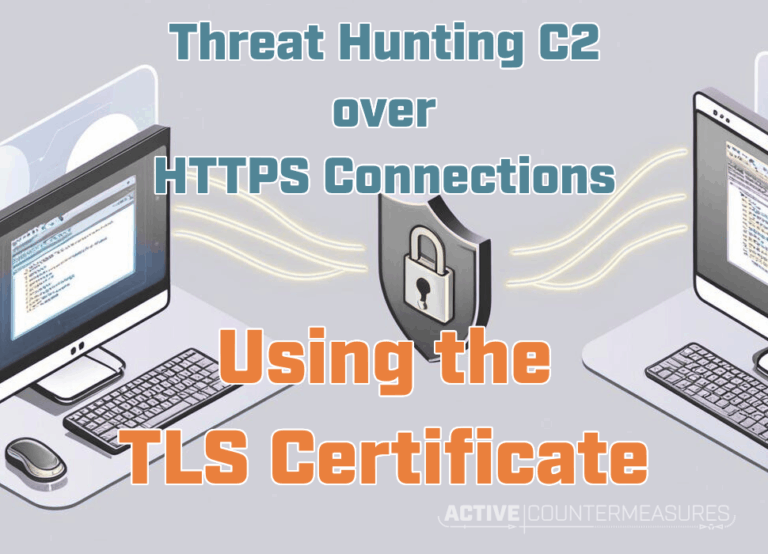 Threat Hunting C2 Over Connections Using The Tls Certificate Active Countermeasures
