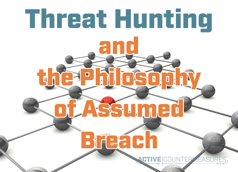 Threat Hunting and the Philosophy of Assumed Breach - Active ...